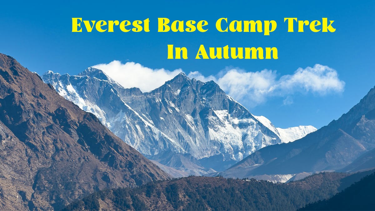 Everest Base Camp Trek in Autumn: Complete 2025/2026 Guide